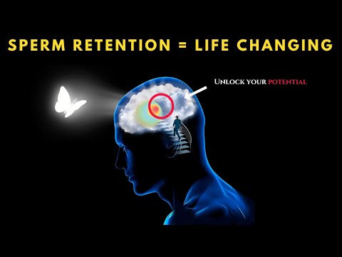 SPERM RETENTION: 7 Shocking Changes You'll Experience (Mind Blowing)