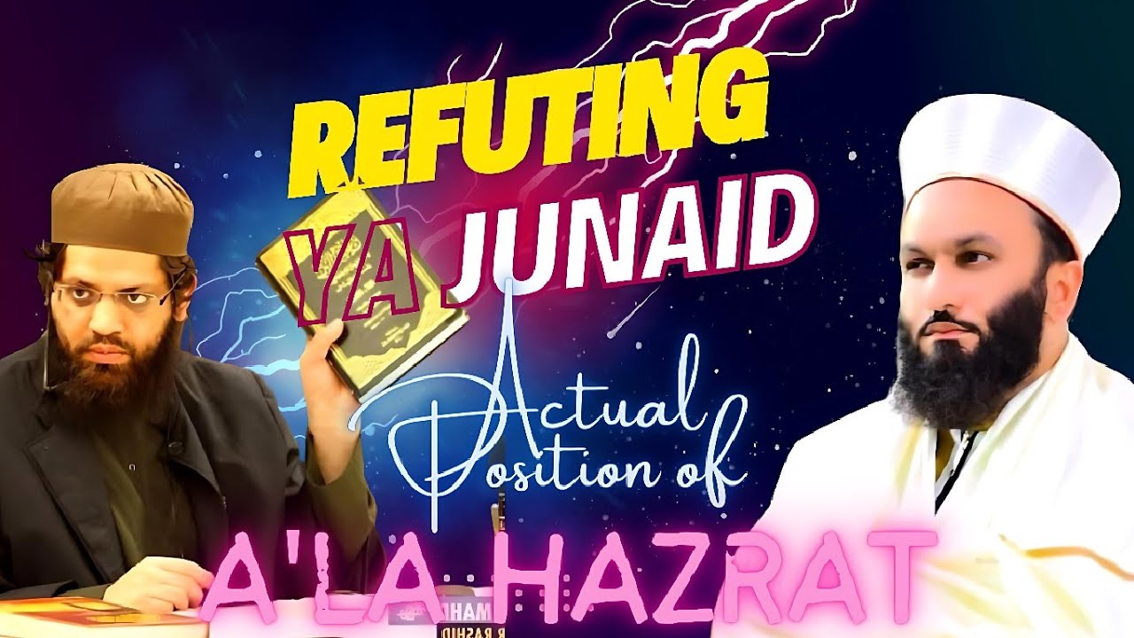 Refutation Of The Story 'Ya Junaid' | Shaykh Asrar Rashid