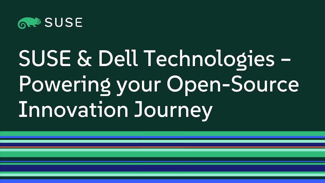 SUSE & Dell Technologies – Powering your Open-Source Innovation Journey