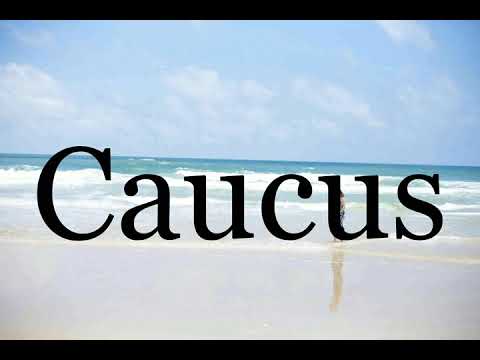 How To Pronounce Caucus🌈🌈🌈🌈🌈🌈Pronunciation Of Caucus