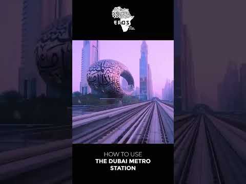 HOW TO USE THE DUBAI METRO STATION