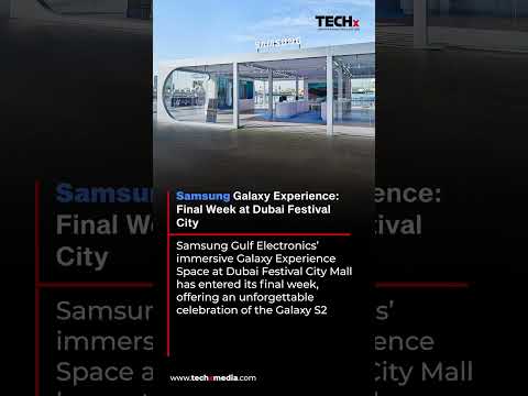 Galaxy S25 Experience: Final Week at Dubai Festival City | TECHx Daily