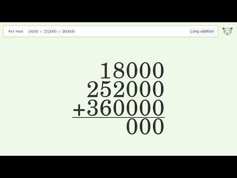 Long Addition Problem 18000+252000+360000: Step-by-Step Video Solution | Tiger Algebra