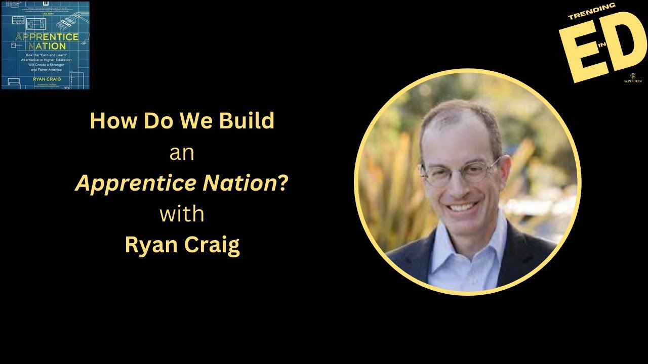 How Do We Build an Apprentice Nation? with Ryan Craig from Achieve Partners
