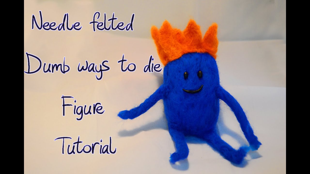 Needle felted Dumb ways to die plush toy figure tutorial