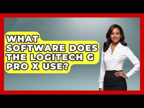 What Software Does The Logitech G Pro X Use? - The Hardware Hub