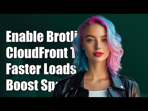 How to Enable Brotli Compression on CloudFront for Faster Load Times