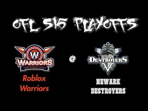 OFL S15 W10 [Playoffs] - Roblox Warriors @ Newark Destroyers