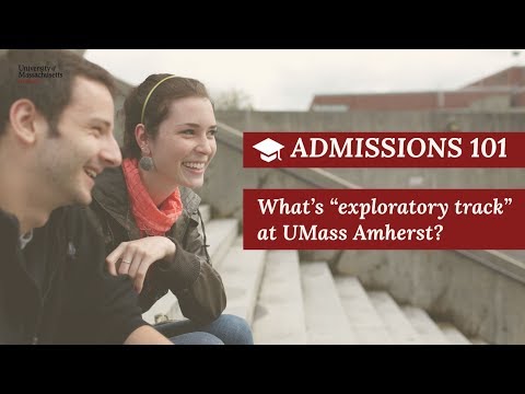 Admissions 101: What is "Exploratory Track" at UMass Amherst?