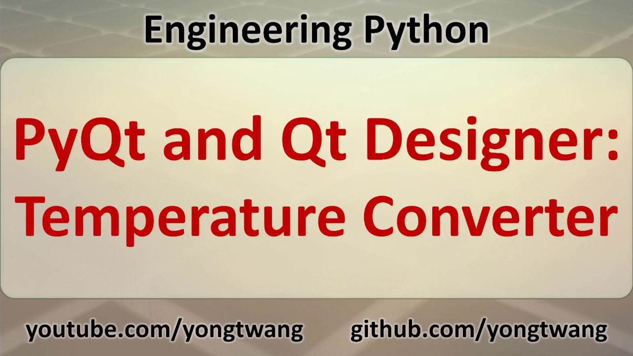 Engineering Python 17C: PyQt and Qt Designer - Temperature Converter