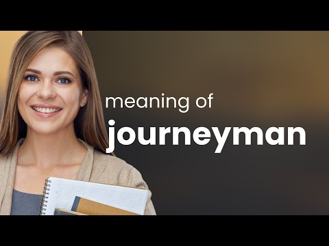 Journeyman | definition of JOURNEYMAN