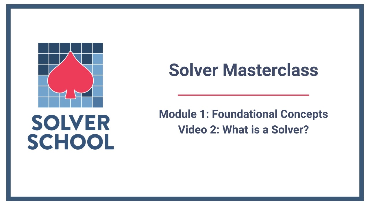 Solver Masterclass | Module 1: Foundational Concepts — What Is a Solver? (1.2)