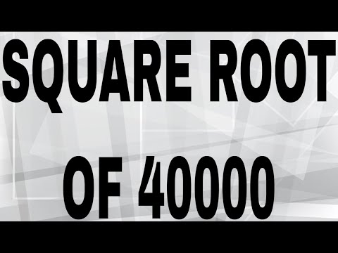 SQUARE ROOT OF 40000