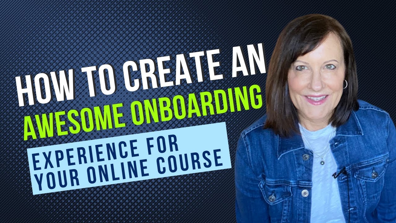 How to Create an Awesome Onboarding Experience for Your Online Course