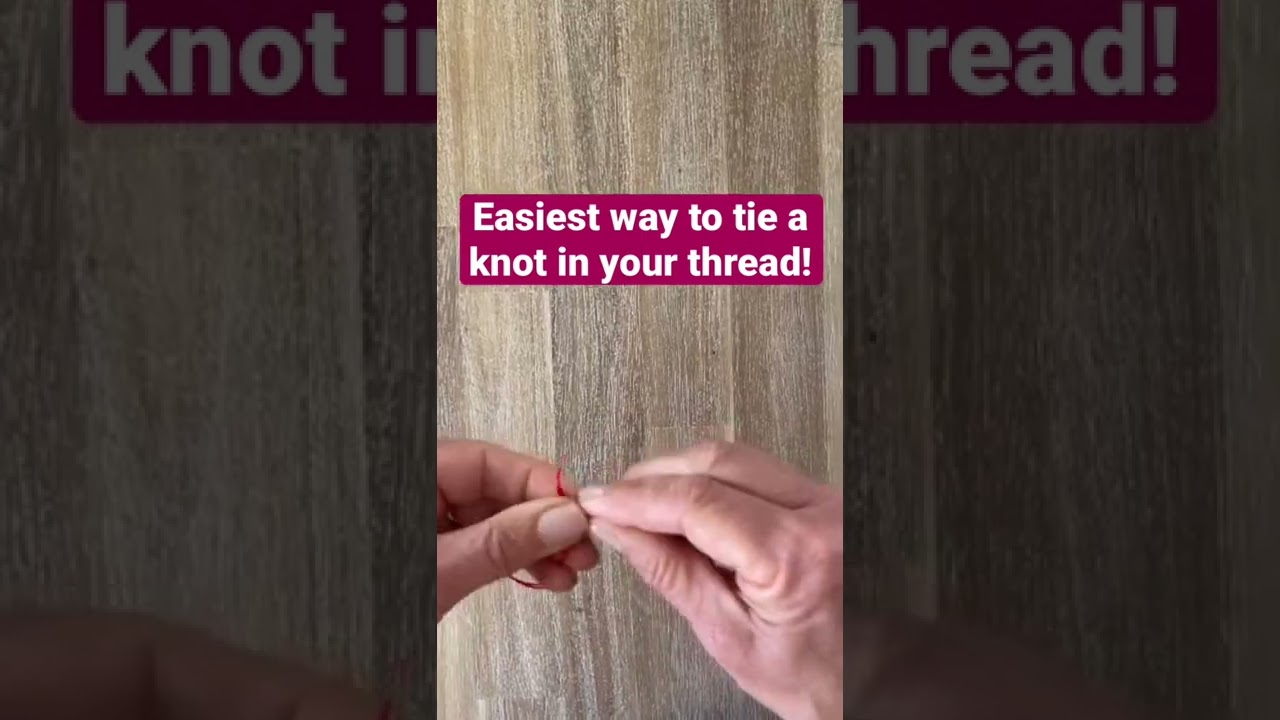 Easiest way to tie a knot in your thread…it’s great for kids too!!