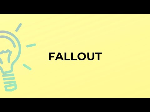 What is the meaning of the word FALLOUT?