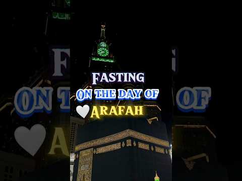 Rewards of fasting on the Day of Arafah✨🤍ARAFAT BENEFITS #fasting #arafat #shorts