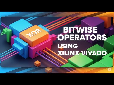 Bitwise Operators using Xilinx Vivado