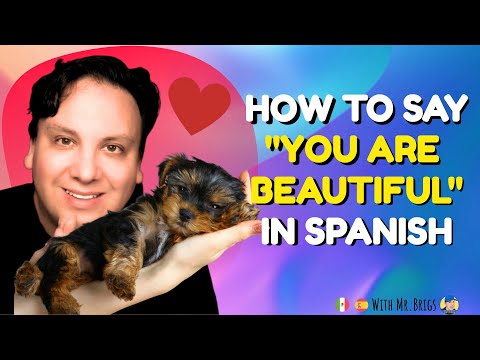 How to say YOU'RE BEAUTIFUL in SPANISH