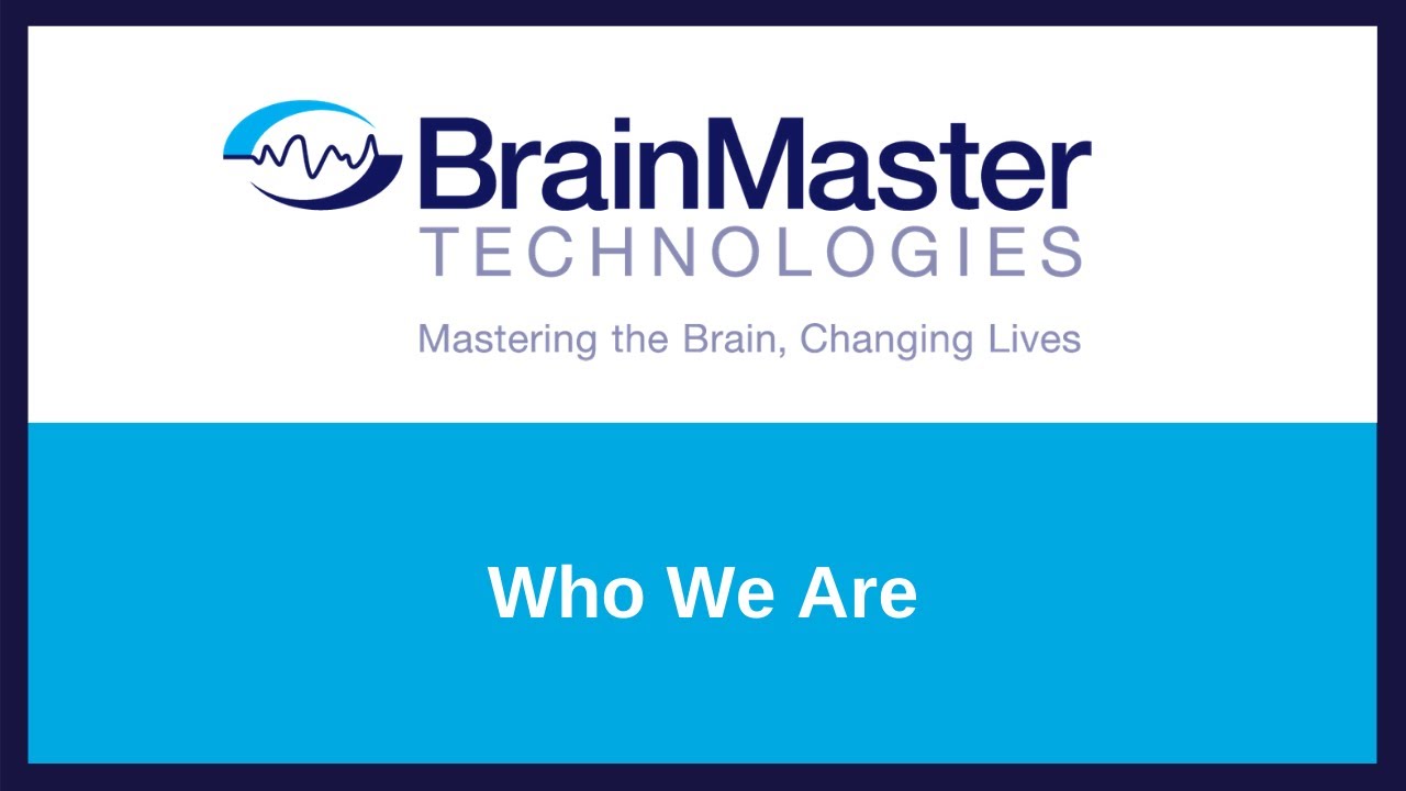 BrainMaster Technologies, Inc. - Who We Are