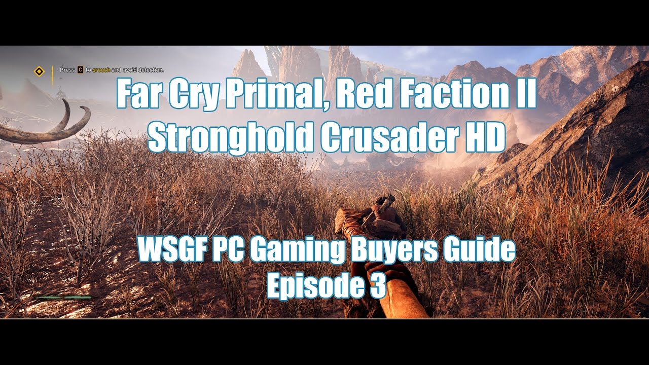Far Cry Primal, Red Faction II, Stronghold Crusader II - -  PC Gaming Buyers Guide: Ep 1
