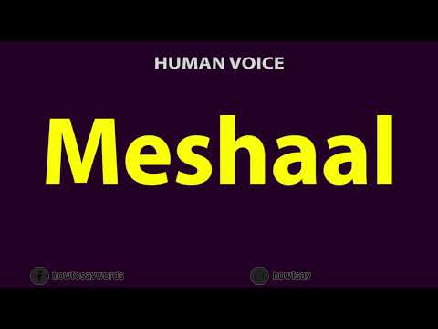 How to Pronounce Meshaal مشعل
