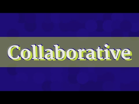 COLLABORATIVE pronunciation β’ How to pronounce COLLABORATIVE