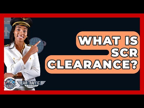 What Is SCR Clearance? - Air Traffic Insider