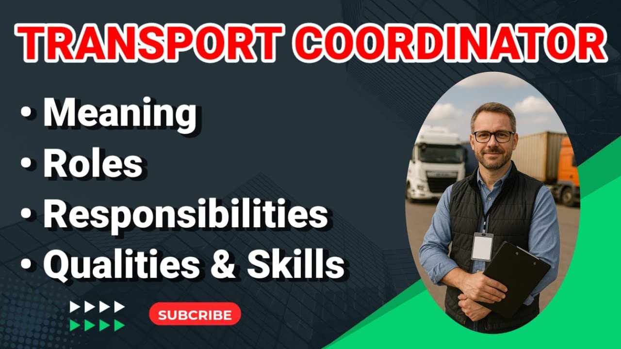 Transport Coordinator Job Description | Roles and Responsibilities | Qualities Skills Duties