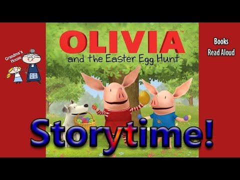 OLIVIA AND THE EASTER EGG HUNT Read Aloud ~ Easter Stories for Kids ~ Bedtime Story Read Along Books