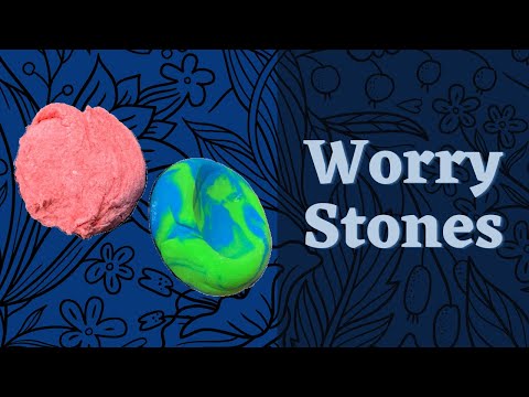 Arts & Crafts: Worry Stones