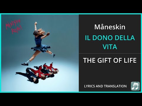 Måneskin - IL DONO DELLA VITA Lyrics English Translation - Italian and English Dual Lyrics