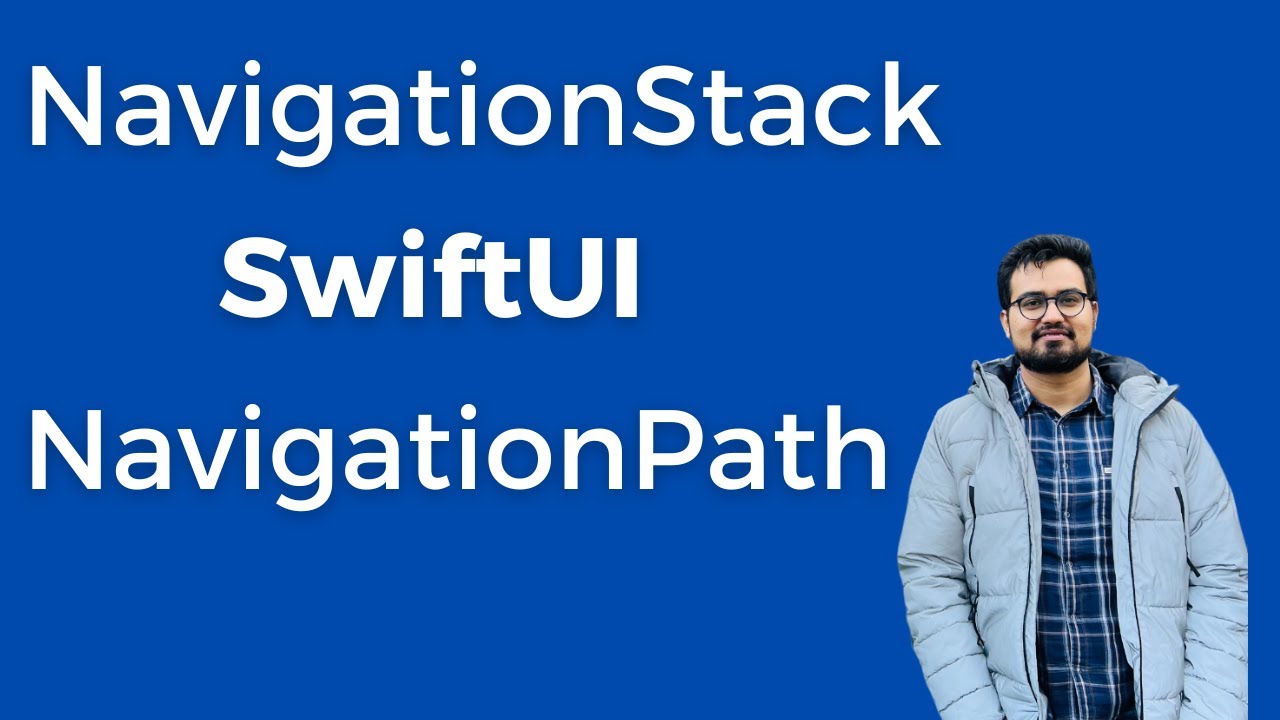 NavigationStack in SwiftUI - The one video You should watch