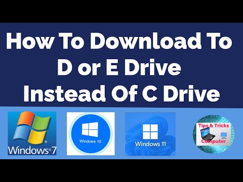 How to download to D or E drive instead of C drive - Change default download folder