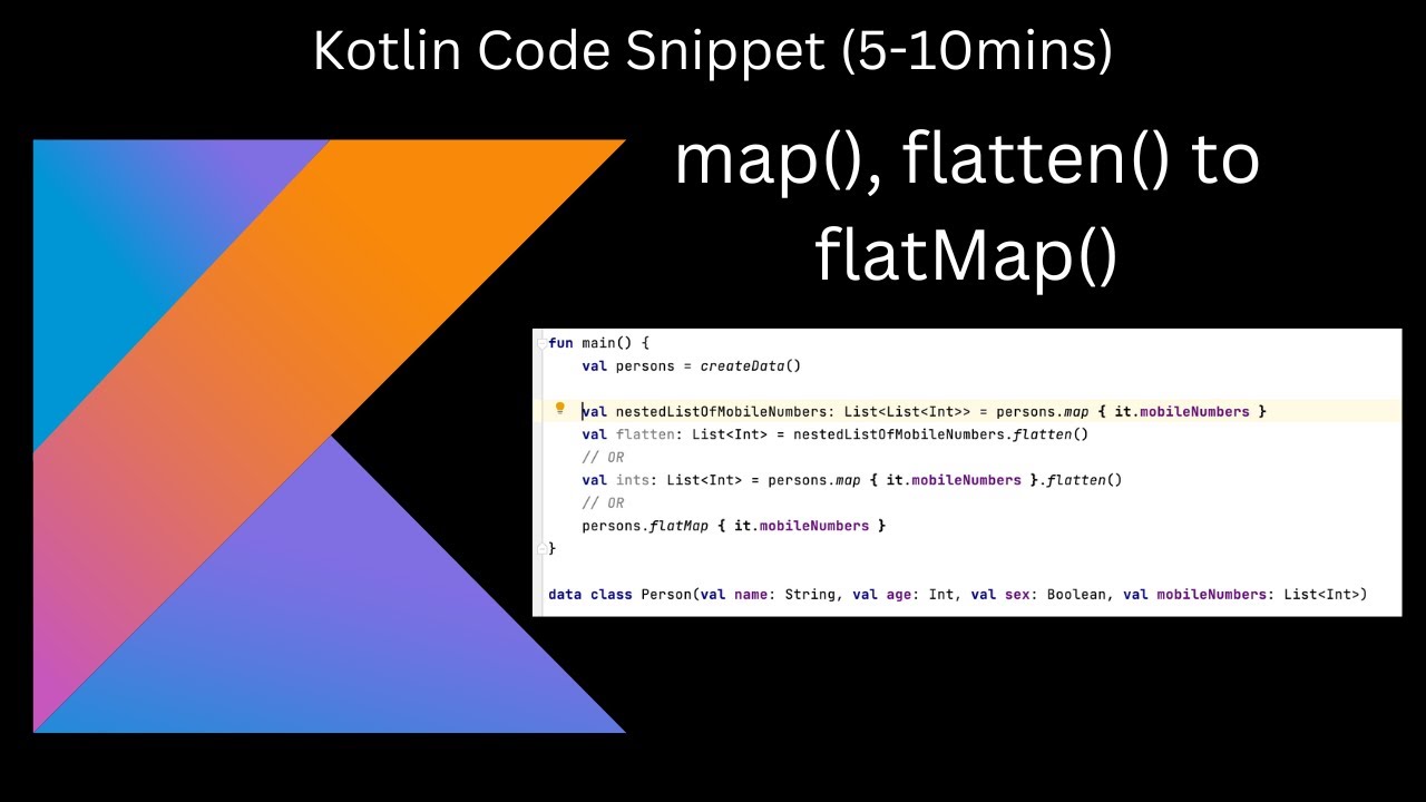 map(), flatten() to flatMap() Kotlin Code Snippet (5-10 mins)