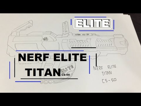 NERF ELITE TITAN CS-50 DRAWING!!