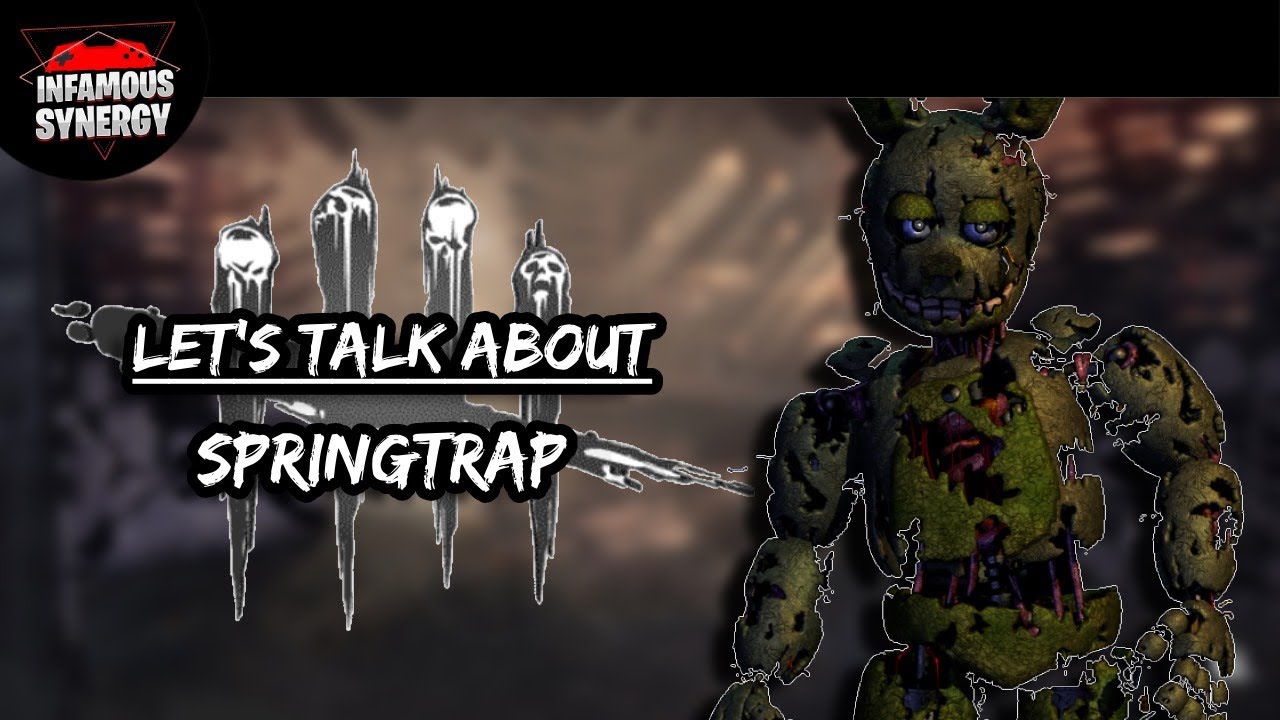 LET'S TALK ABOUT: SPRINGTRAP IN DEAD BY DAYLIGHT