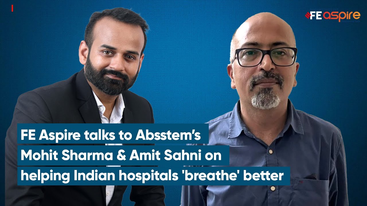 FE Aspire talks to Absstem’s Mohit Sharma & Amit Sahni on Helping Indian Hospitals 'Breathe' Better