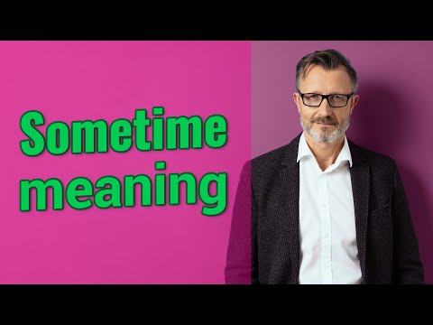 Sometime | Meaning of sometime