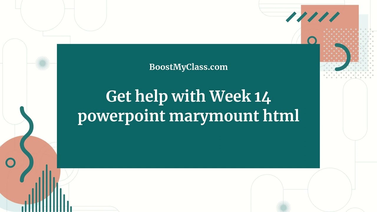Week 14 powerpoint marymount html - Boostmyclass.com