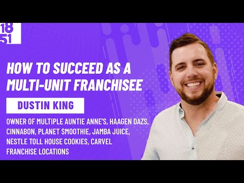 How To Succeed as a Multi-Unit Franchisee: Dustin King, Multiple Snack Brands