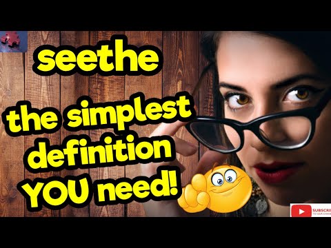 SEETHE. The simplest definition YOU need!! #tellsvidetionary™