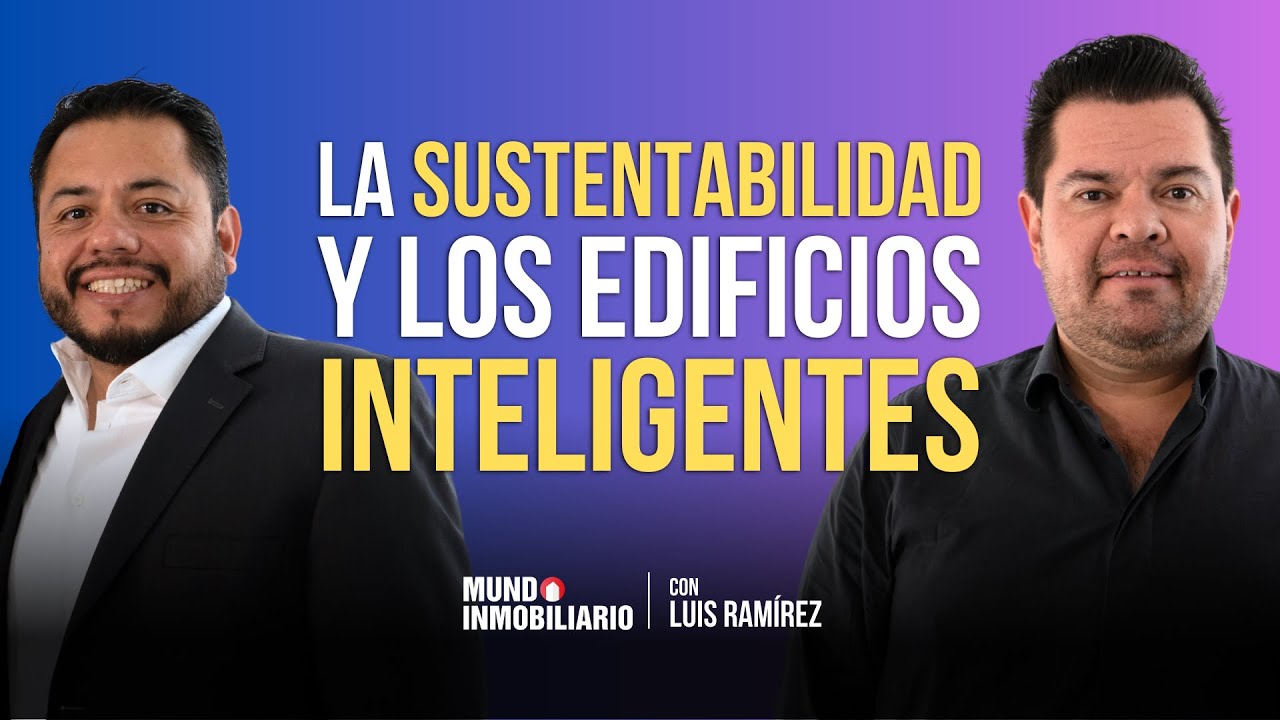 Sustainability and smart buildings | Ariel Campos and Luis Ramírez