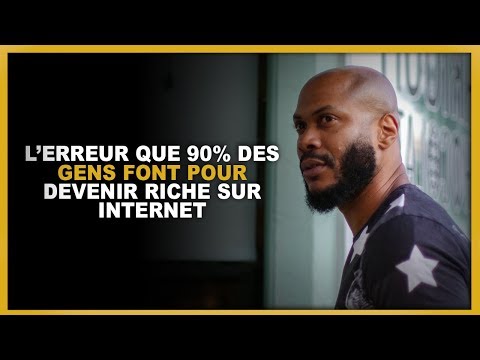 Comment être riche sur internet : l'erreur que font 90 % des gens