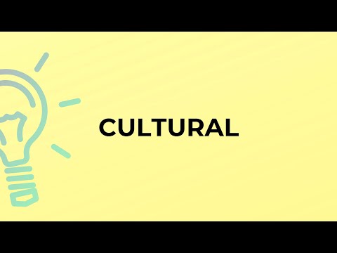 What is the meaning of the word CULTURAL?