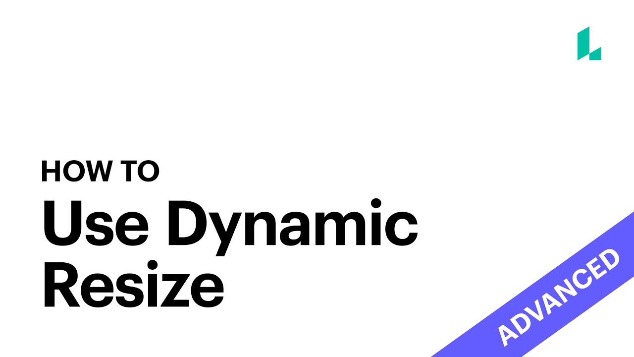 Dynamic Resize