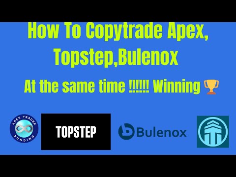 Copy trade TOPSTEP, APEX BULENOX Prop firms all on one platform !!!