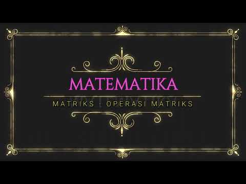 OPERASI PADA MATRIKS – MATEMATIKA – CAK_HAN