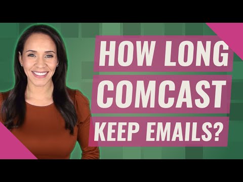 How long Comcast keep emails?