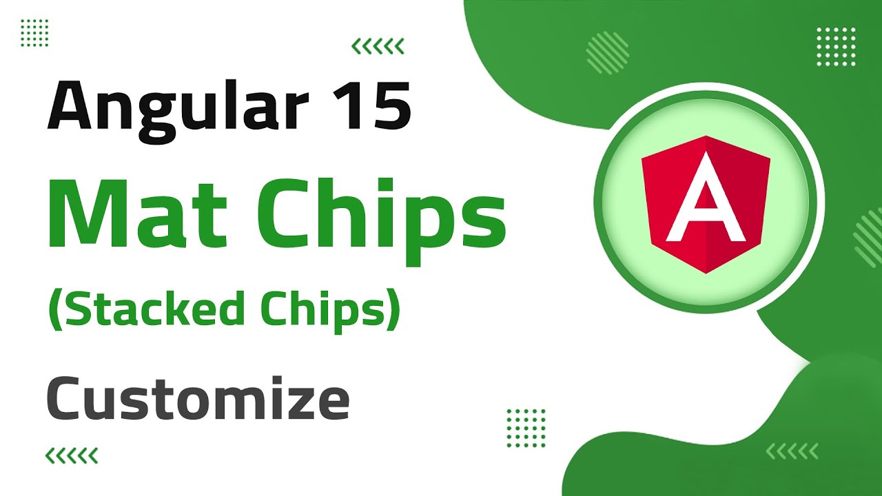 15) Mat Stacked Chips Customization in Angular 15 | angular material | angular 15 tutorial